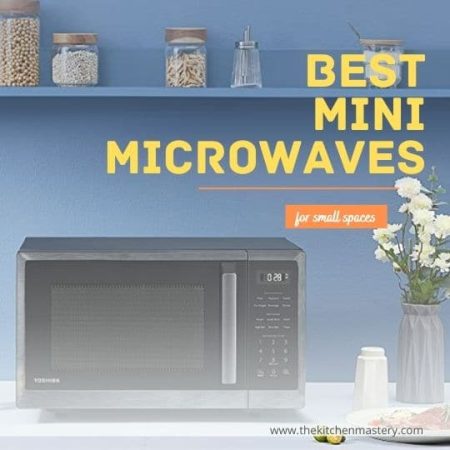 The 7 Best Small Microwaves for Saving Space [2022 Reviews]